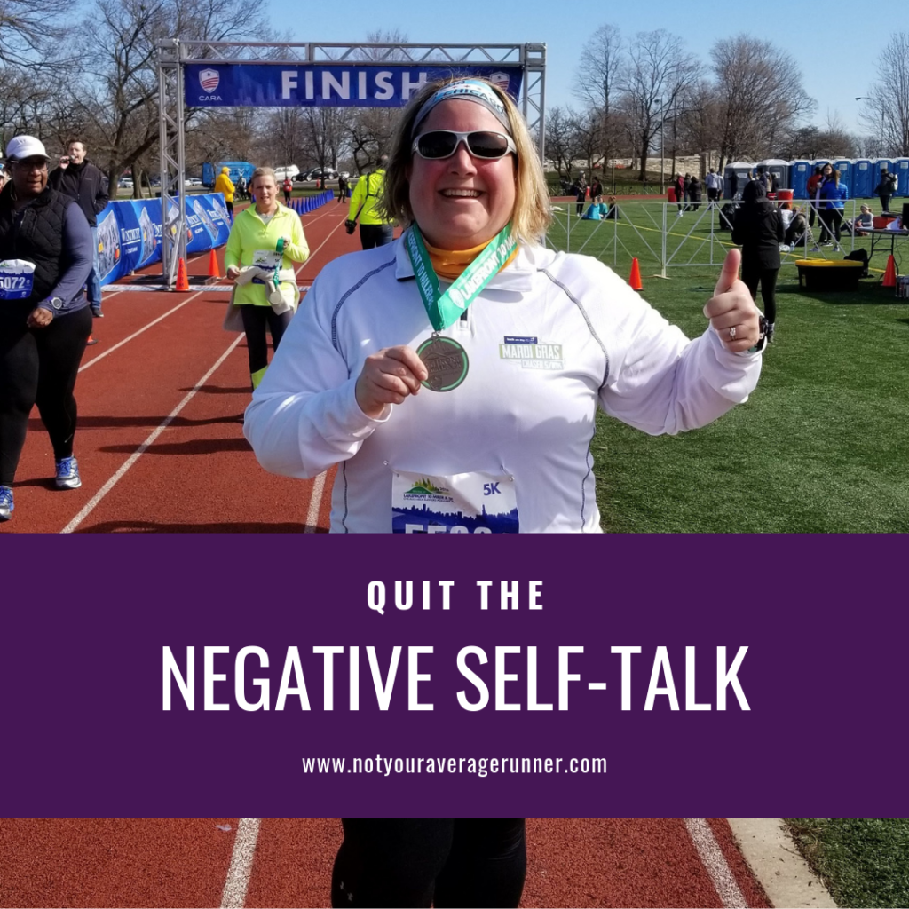Quit the Negative Self-Talk - Not Your Average Runner