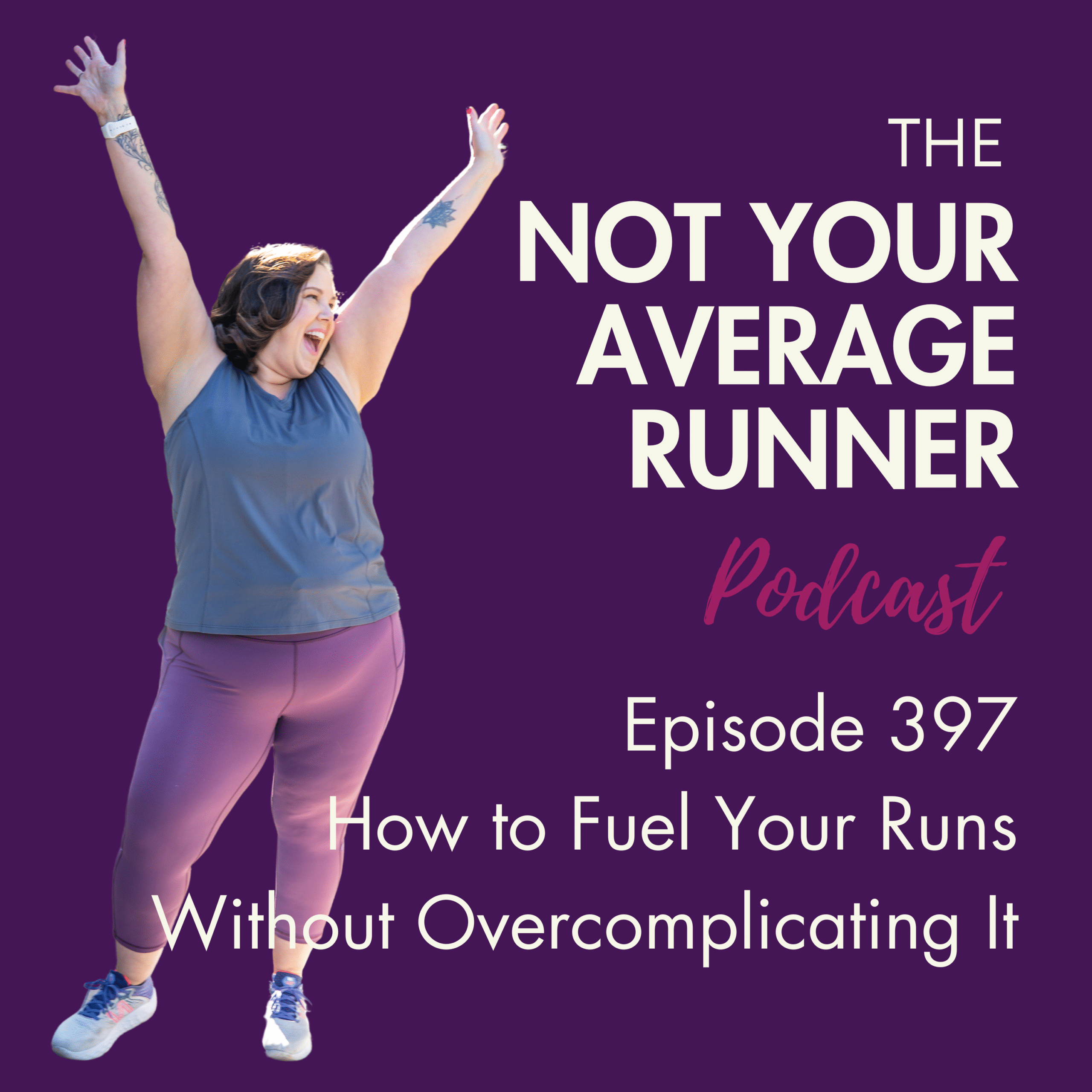 Ep. #397: How to Fuel Your Runs Without Overcomplicating It - Not Your ...